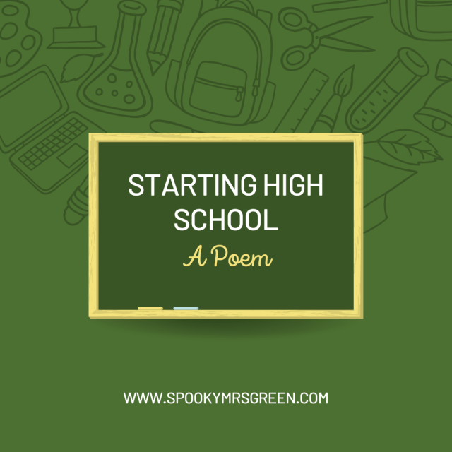 Starting High School: A Poem | SpookyMrsGreen